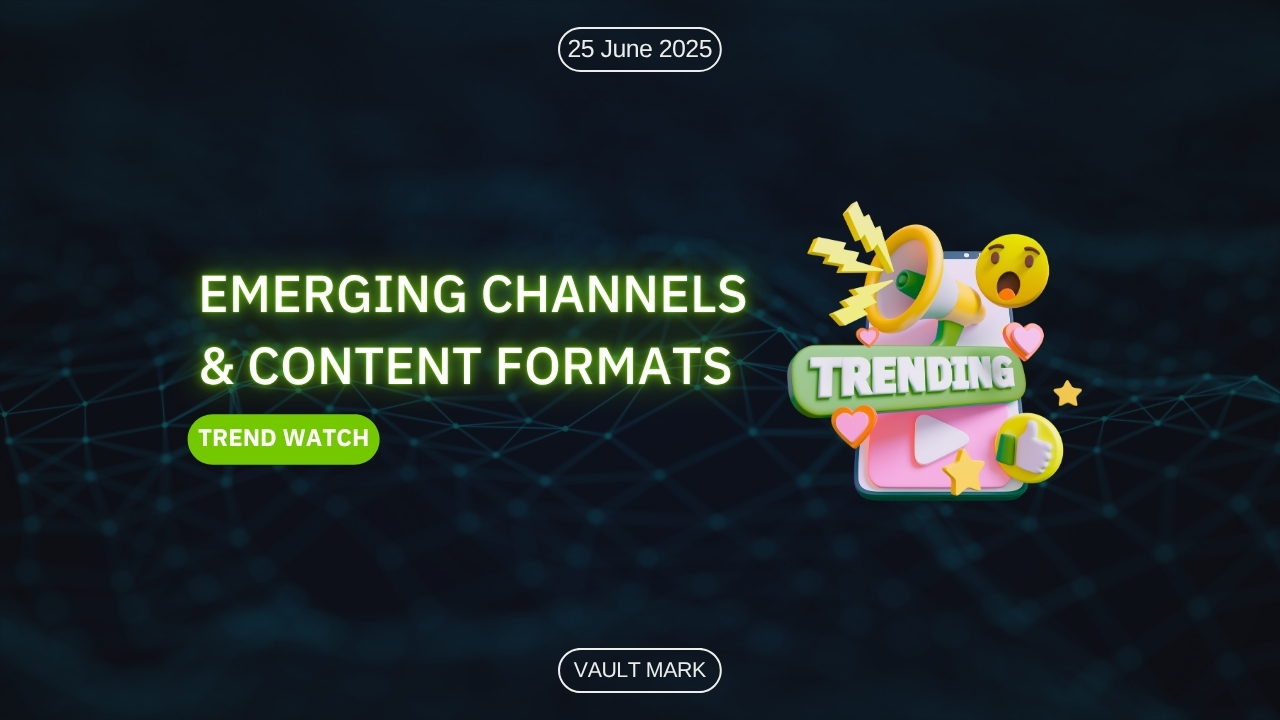 Emerging Channels & Content Formats - Jun 25, 2025