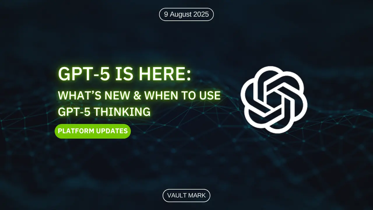 GPT‑5 Is Here: What’s New & When To Use GPT‑5 Thinking